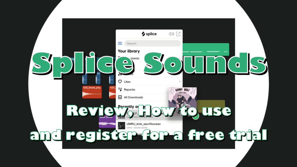 Splice Sounds: Review, How to Use & Register for a Free Trial